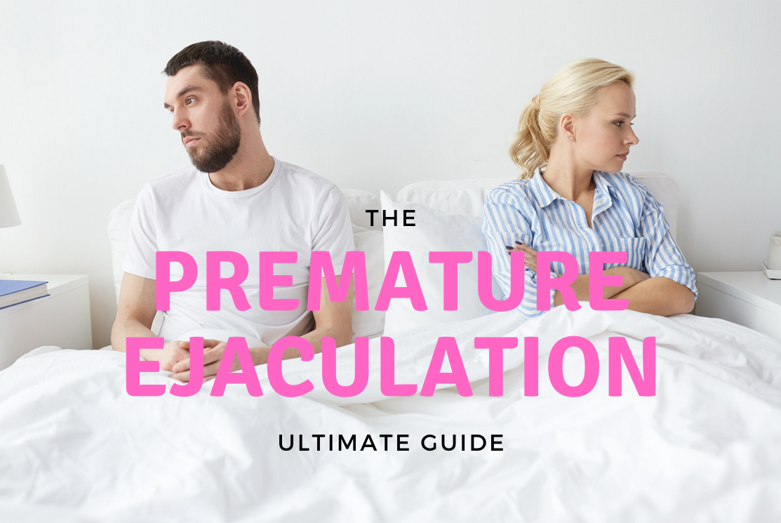 Premature Ejaculation: Its Meaning, Causes, and Treatment and More