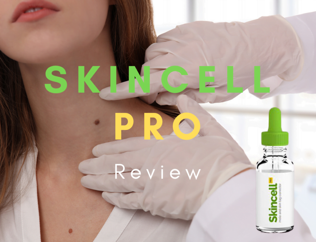 Skincell Pro Reviews: Skin Tag & Mole Removal Serum - Best Pricing